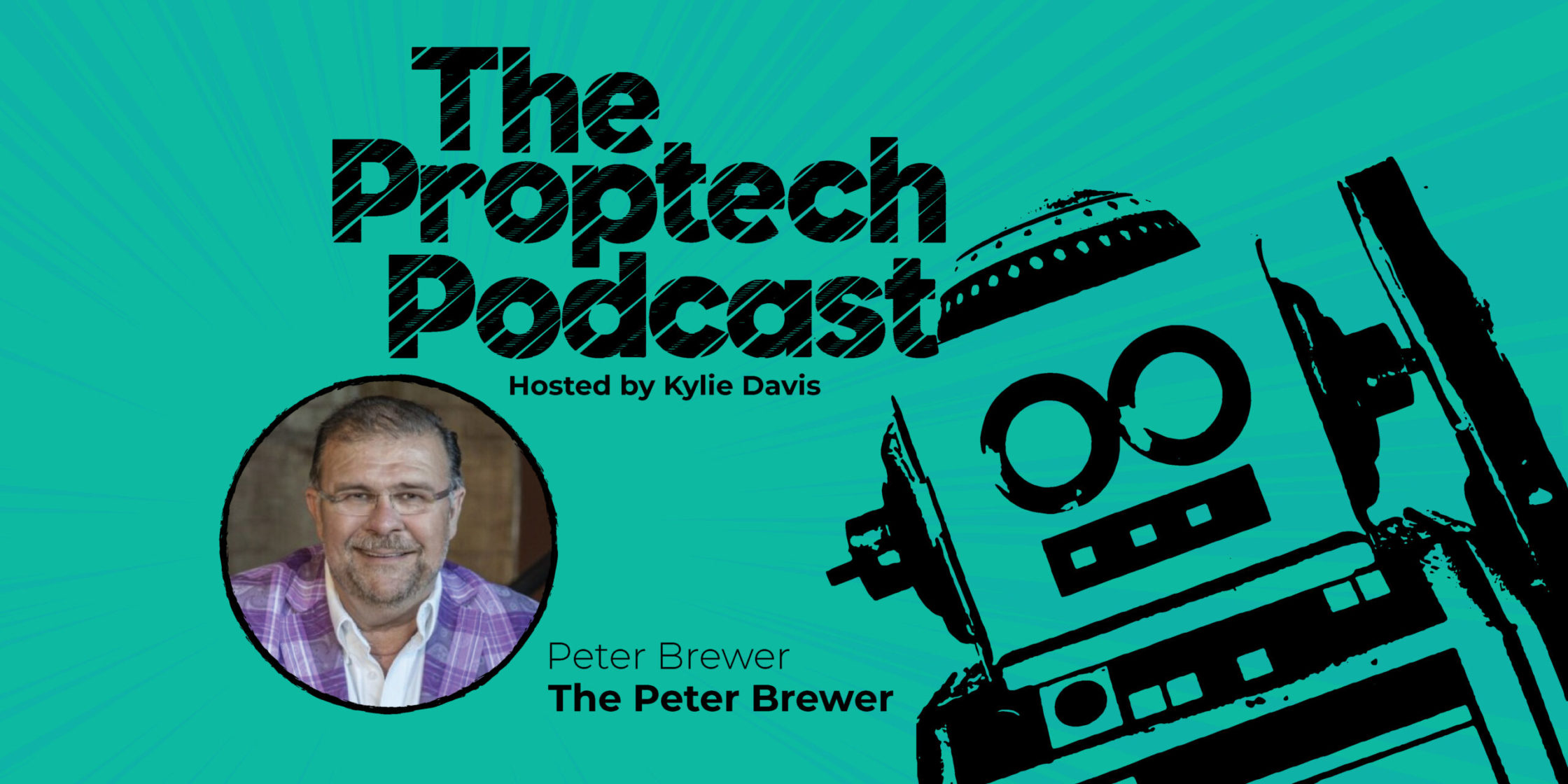 Peter Brewer – Teaching old dogs new tricks [Transcript] – Proptech Guru